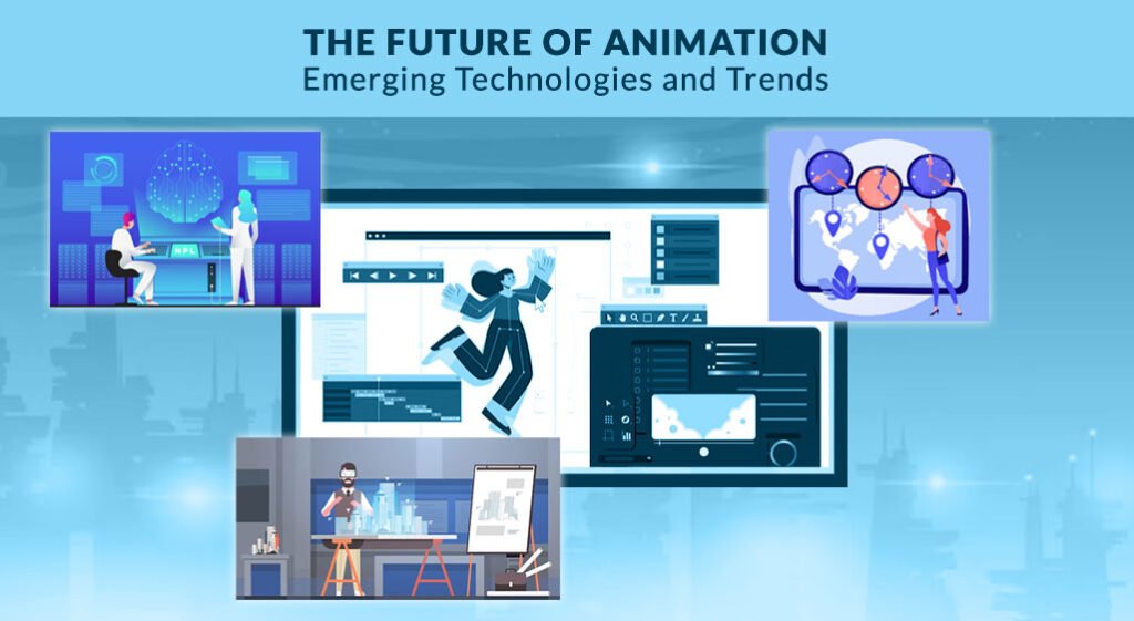 The Future of Animation: Emerging Technologies and Trends ...