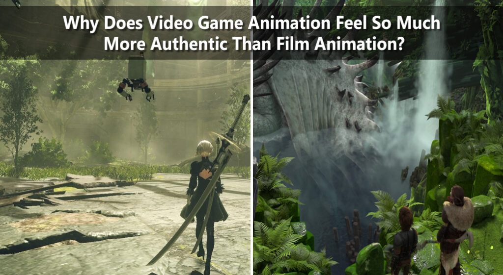 Why Does Video Game Animation Feel So Much More Authentic Than Film ...
