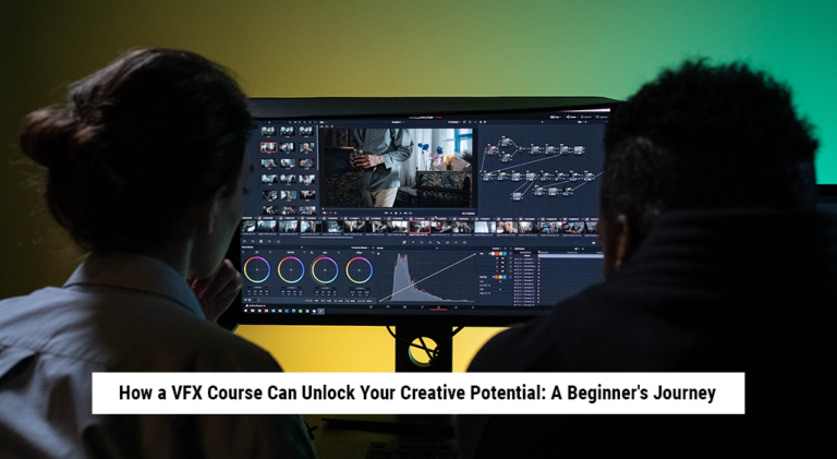 How a VFX Course Can Unlock Your Creative Potential: A Beginner's ...